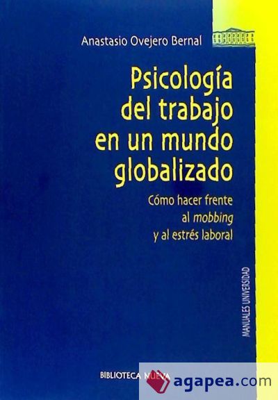 PSICOLOGIA DEL TRABAJO EN UN MUNDO GLOBALIZADO. COMO HACER FRENTE AL ... PSICOLOGIA DEL TRABAJO EN UN MUNDO GLOBALIZADO. COMO HACER FRENTE AL ...