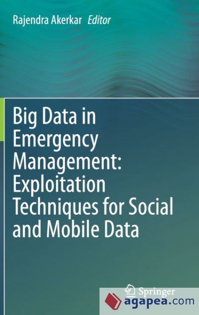 BIG DATA IN EMERGENCY MANAGEMENT: EXPLOITATION TECHNIQUES FOR SOCIAL ...