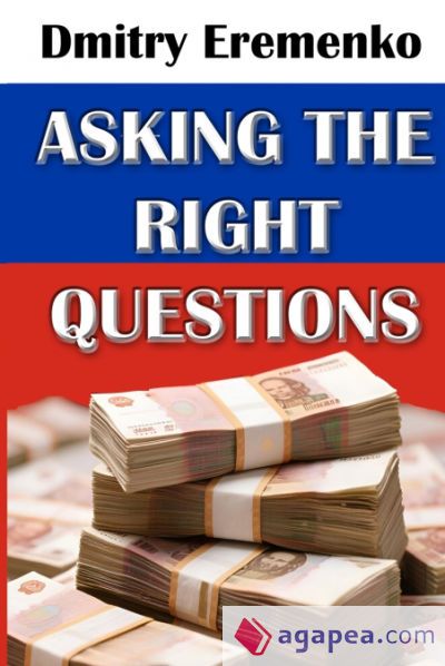 ASKING THE RIGHT QUESTIONS - DMITRY EREMENKO - 9781949802559