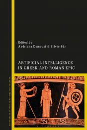 ARTIFICIAL INTELLIGENCE IN GREEK AND ROMAN EPIC - ANDRIANA DOMOUZI ...