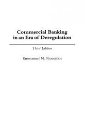 COMMERCIAL BANKING IN AN ERA OF DEREGULATION - EMMANUEL ROUSSAKIS ...