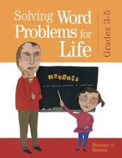SOLVING WORD PROBLEMS FOR LIFE, GRADES 3-5 - MELONY BROWN - 9781594690112