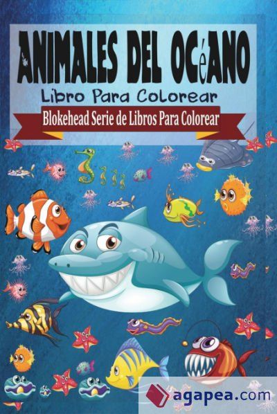 ANIMALES DEL OCEANO LIBRO PARA COLOREAR - EL BLOKEHEAD - 9781320465298