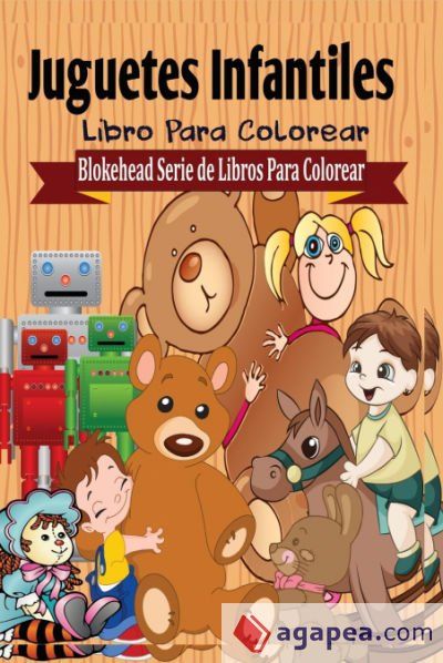JUGUETES INFANTILES LIBRO PARA COLOREAR - EL BLOKEHEAD - 9781320454254