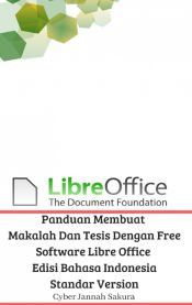 PANDUAN MEMBUAT MAKALAH DAN TESIS DENGAN FREE SOFTWARE LIBRE OFFICE ...