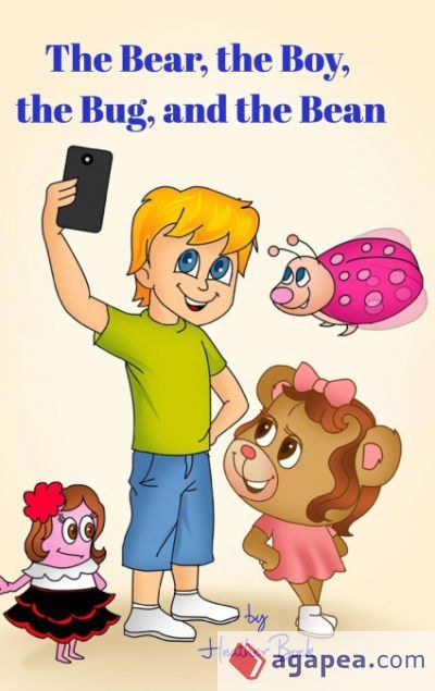 THE BEAR, THE BOY, THE BUG, AND THE BEAN - HEATHER BOCK - 9781364312473