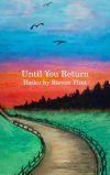 UNTIL YOU RETURN - STEVEN FLINT - 9798331020132
