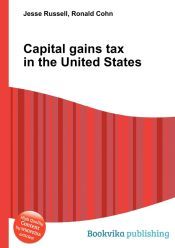 CAPITAL GAINS TAX IN THE UNITED STATES - 9785510873795