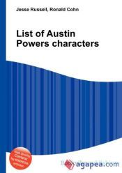 LIST OF AUSTIN POWERS CHARACTERS - 9785512653500