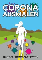 CORONA AUSMALEN - DAS MALBUCH ZUM VIRUS - RITA RINGI - 9783751903547