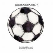 WHICH COLOR AM I? - DANIEL LIBERATORE,ROBIN LEE,JOSHUA HLIBERATORE ...