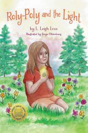 ROLY-POLY AND THE LIGHT - SONJA OLDENBURG L. LEIGH LOVE - 9798989527410