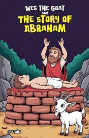 WES THE GOAT AND THE STORY OF ABRAHAM - JAY WILL - 9798232236410