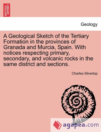 A GEOLOGICAL SKETCH OF THE TERTIARY FORMATION IN THE PROVINCES OF ...