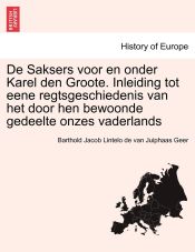 DE SAKSERS VOOR EN ONDER KAREL DEN GROOTE. INLEIDING TOT EENE ...
