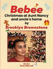 BEBEE, CHRISTMAS AT AUNT NANCY AND UNCLEA S HOME - TAMA MAXWELL ...