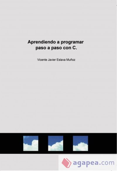 APRENDIENDO A PROGRAMAR PASO A PASO CON C - VICENTE JAVIER ESLAVA MUÑOZ ...
