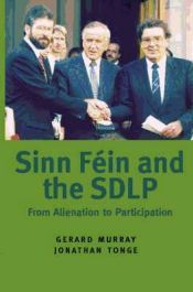 SDLP AND SINN FEIN, 1970-2001 - JONATHAN (PROFESSOR OF POLITICS AND ...