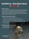 SOLIDWORKS 2024 BLACK BOOK - GAURAV VERMA; MATT WEBER - 9781774591253