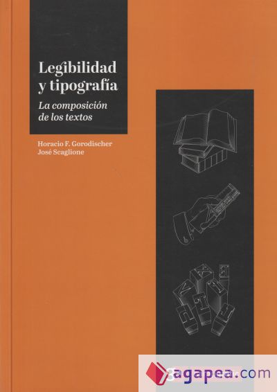 LEGIBILIDAD Y TIPOGRAFIA. LA COMPOSICION DE LOS TEXTOS - JOSE SCAGLIONE; HORACIO GORODISCHER ...