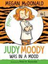 JUDY MOODY WAS IN A MOOD - MEGAN MCDONALD - 9781536200713