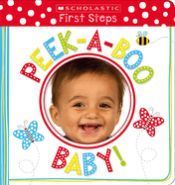 PEEK-A-BOO BABY! (SCHOLASTIC EARLY LEARNERS: FIRST STEPS) - SCHOLASTIC ...