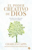 EL PODER CREATIVO DE DIOS: DESCUBRA EL INCREIBLE PODER QUE TIENEN LAS ...