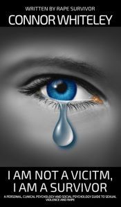 I AM NOT A VICTIM, I AM A SURVIVOR - CONNOR WHITELEY - 9781917722773