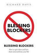 BLESSING BLOCKERS: HOW TO SPOT THEM AND HAVE THEM REMOVED FROM YOUR ...