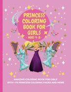 PRINCESS COLORING BOOK FOR GIRLS AGES 4-8: AMAZING COLORING BOOK FOR ...