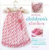 MAKING CHILDREN'S CLOTHES: 25 STYLISH STEP-BY-STEP SEWING PROJECTS FOR ...