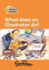 WHAT DOES AN ILLUSTRATOR DO?: LEVEL 4 - SHOO RAYNER - 9780008396848