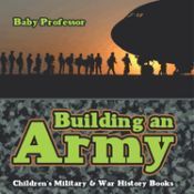 BUILDING AN ARMY CHILDREN'S MILITARY & WAR HISTORY BOOKS - BABY ...