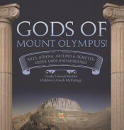 GODS OF MOUNT OLYMPUS!: ARES, ATHENA, ARTEMIS & DEMETER, GREEK GODS AND ...