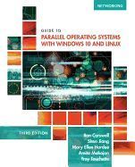 GUIDE TO PARALLEL OPERATING SYSTEMS WITH WINDOWS 10 AND LINUX - RON CARSWELL - 9781305107120
