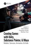 CREATING GAMES WITH UNITY, SUBSTANCE PAINTER, & MAYA: MODELS, TEXTURES ...