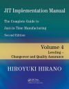 JIT IMPLEMENTATION MANUAL: THE COMPLETE GUIDE TO JUST-IN-TIME MANUFACTURING, VOLUME 4: LEVELING ...