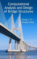 COMPUTATIONAL ANALYSIS AND DESIGN OF BRIDGE STRUCTURES - CHUNG C. FU - 9781466579842
