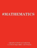 #MATHEMATICS GRAPH PAPER NOTEBOOK 1/2 INCH SQUARES 120 PAGES: NOTEBOOK ...