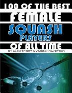 100 OF THE BEST FEMALE SQUASH PLAYERS OF ALL TIME - ALEX TROST ...