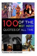 100 OF THE BEST MOVIE QUOTES OF ALL TIME - ALEX TROST - 9781483908717