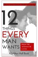 12 THINGS MEN WANT FROM THE WOMAN THEY LOVE: SECRETS MEN WANT THEIR ...