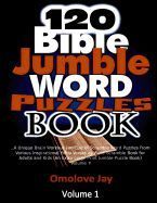 120 BIBLE JUMBLE WORD PUZZLE BOOK: A UNIQUE BRAIN WORKOUT EXERCISE OF ...