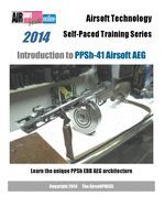 2014 AIRSOFT TECHNOLOGY SELF-PACED TRAINING SERIES INTRODUCTION TO PPSH ...