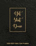 2018 - 2020 THREE YEAR PLANNER: GET SHIT DONE -36 MONTHS 3YEARS ...