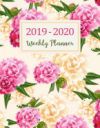 2019-2020 WEEKLY PLANNER: DAILY WEEKLY MONTHLY CALENDAR PLANNER - 24 ...