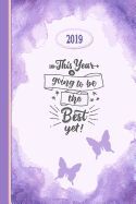 2019 PLANNER: PURPLE - THIS YEAR BEST EVER: 6 X 9 DAILY WEEKLY MONTHLY ...