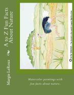 A TO Z FUN FACTS ABOUT NATURE: LEARN THE ALPHABET WITH ANIMALS, BIRDS ...