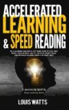 ACCELERATED LEARNING & SPEED READING: 2 MANUSCRIPTS: BE A LEARNING MACHINE & GET MORE DONE IN ...