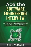 ACE THE SOFTWARE ENGINEERING INTERVIEW: AN INTERVIEW PREPARATION ...